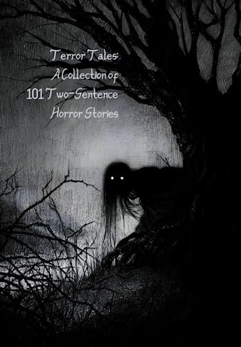 Terror Tales: A Collection of 101 Two-Sentence Horror Stories by Exodus ...