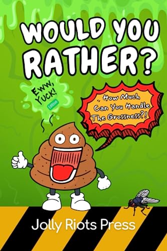 Would You Rather? Eww, Yuck! Edition: How Much Can You Handle The ...