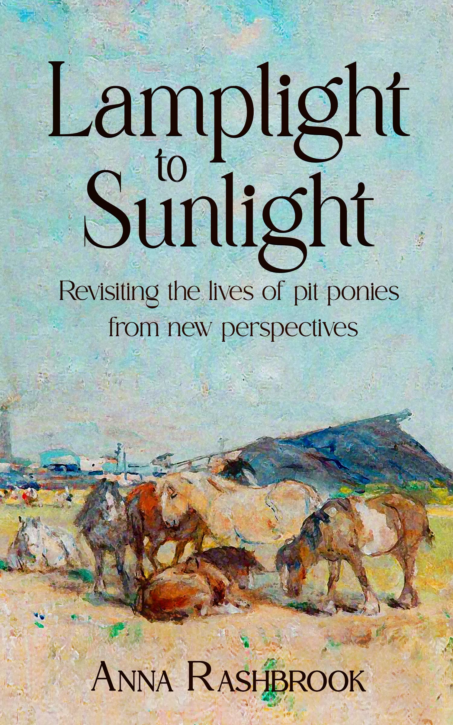 Lamplight to Sunlight: Revisiting the lives of pit ponies from new ...