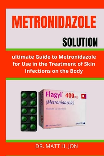 Metronidazole Solution Ultimate Guide To Metronidazole For Use In The Treatment Of Skin