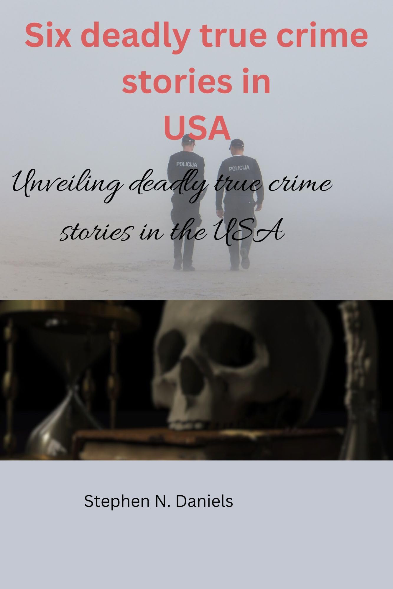 Six Deadly True Crime Stories in the USA: Unveiling Deadly True Crime ...