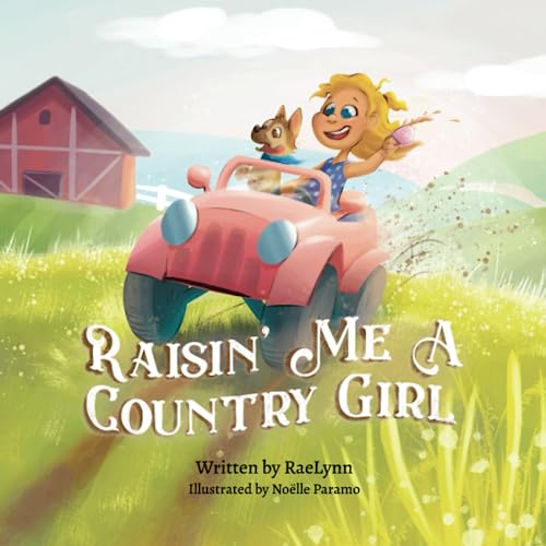 Raisin' Me A Country Girl by RaeLynn Davis | Goodreads