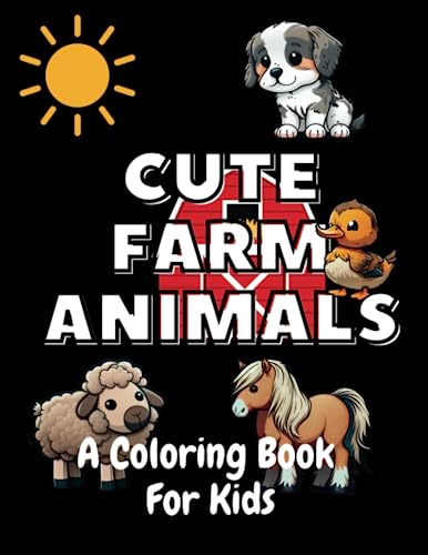 Cute Farm Animals Coloring Book: A Book For Kids Ages 2-8, Kids ...
