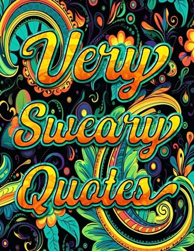 Very Sweary Quotes: Swear Word Coloring Book for Adults Funny Swearing ...