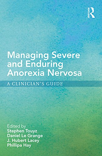 Managing Severe and Enduring Anorexia Nervosa: A Clinician's Guide by Stephen Touyz | Goodreads