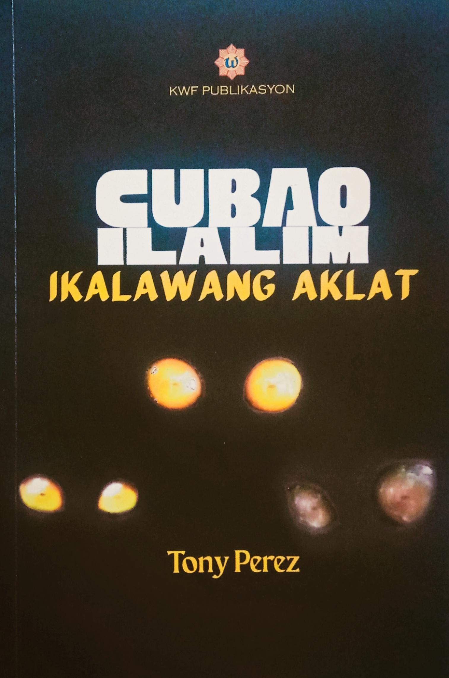 Cubao Ilalim: Ikalawang Aklat by Tony Pérez | Goodreads