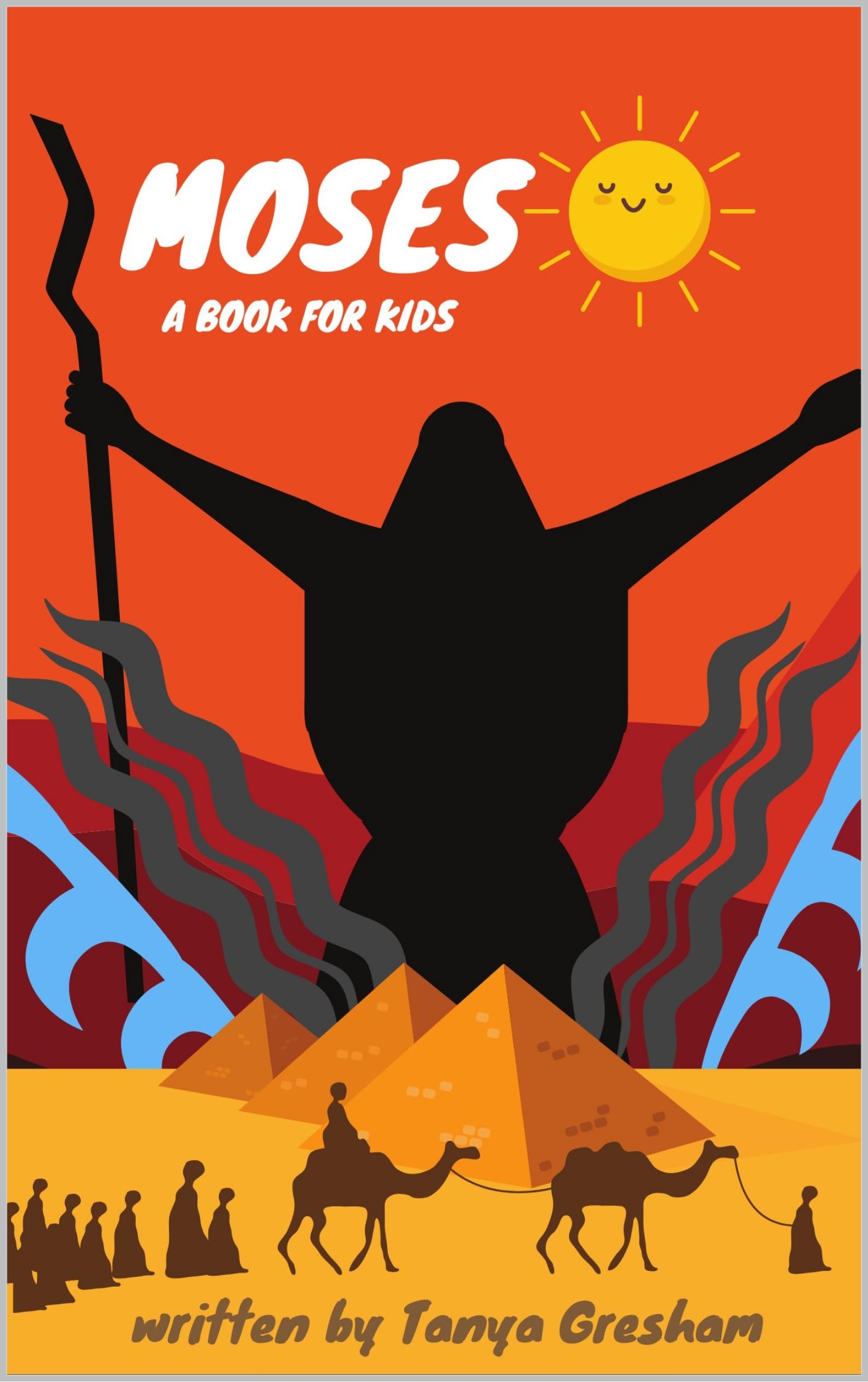 MOSES: A Book for Kids by Tanya Gresham | Goodreads