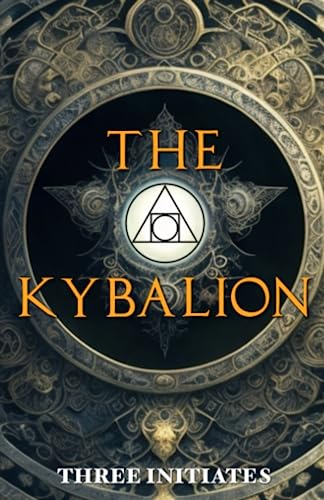 The Kybalion Original Annotated: A Study of the Hermetic Philosophy of ...