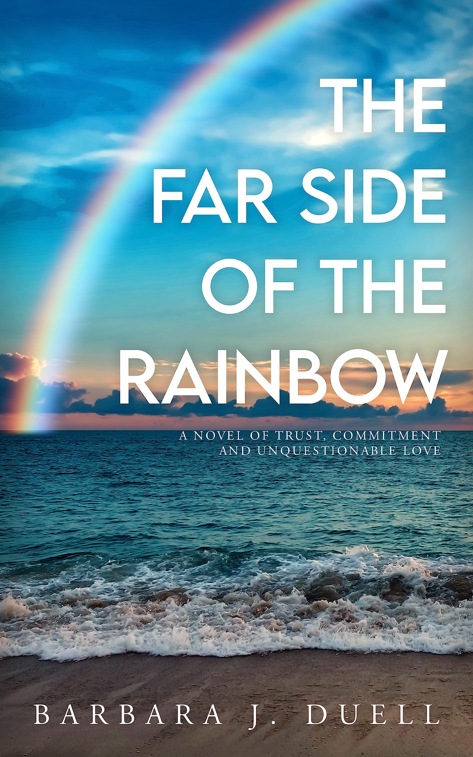 The Far Side of the Rainbow: A Novel of Trust, commitment, and ...