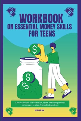 Workbook on Essential Money Skills for Teens: A Practical Guide on How ...