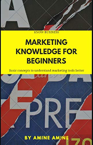 Marketing knowledge for beginners : Basic concepts to understand ...