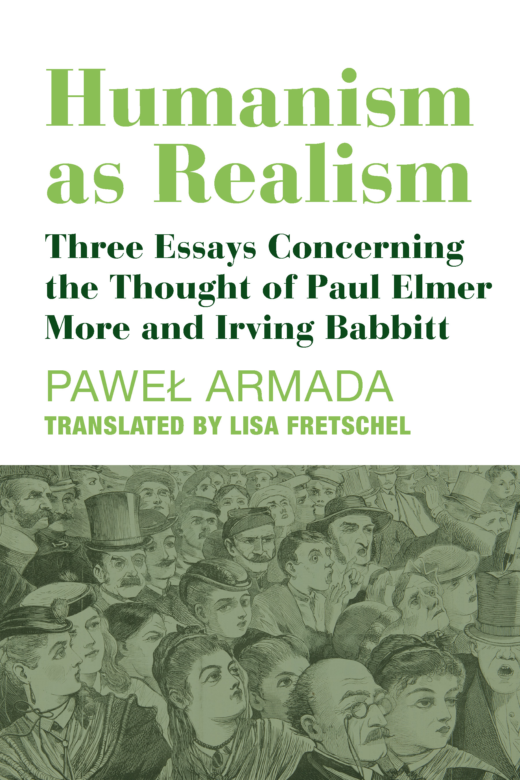 Humanism as Realism: Three Essays Concerning the Thought of Paul Elmer ...