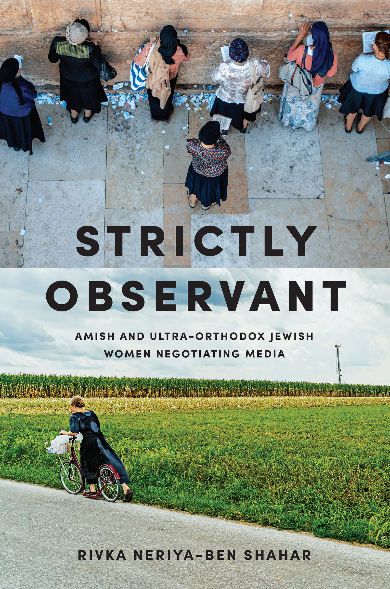 Strictly Observant: Amish and Ultra-Orthodox Jewish Women Negotiating ...