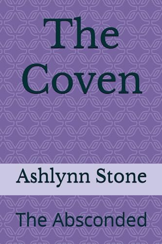 The Coven: The Absconded by Ashlynn Stone | Goodreads