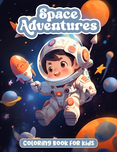 Space Adventures. Coloring Book for Kids: Explore the Universe with Fun ...