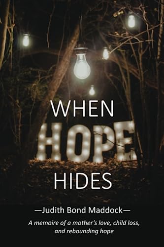 When Hope Hides by Judith Bond Maddock | Goodreads