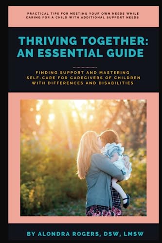 Thriving Together: An Essential Guide: Finding Support and Mastering ...