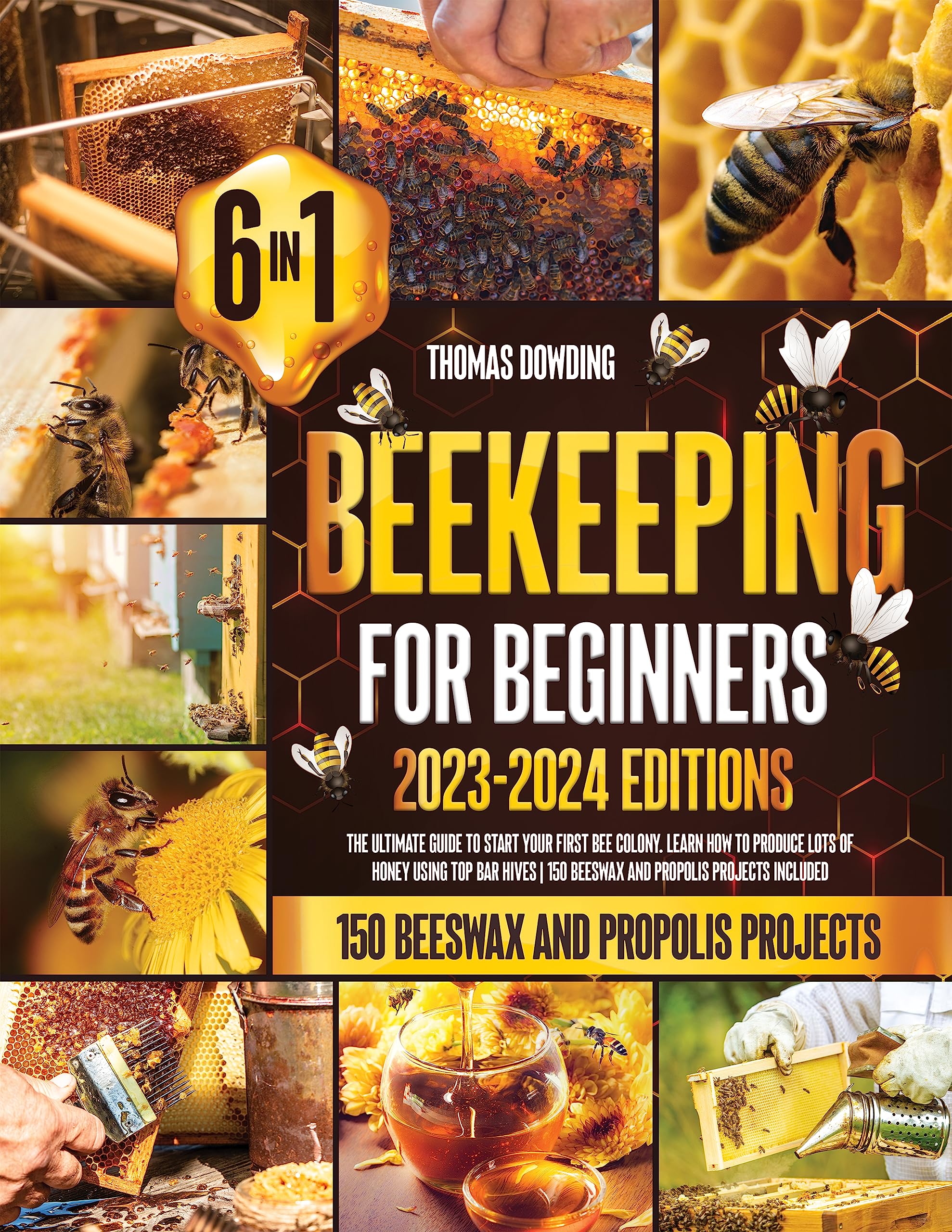 Beekeeping for Beginners [6 Books in 1] : The Ultimate Guide to Start ...