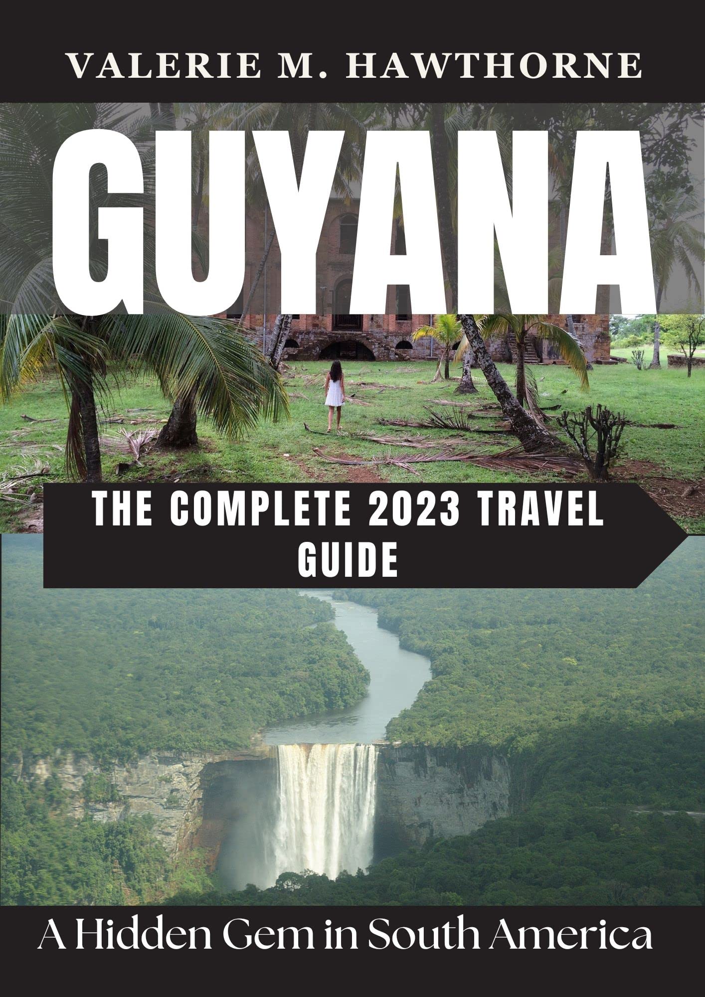 Guyana: A Hidden Gem in South America - The Complete 2023 Travel Guide ...
