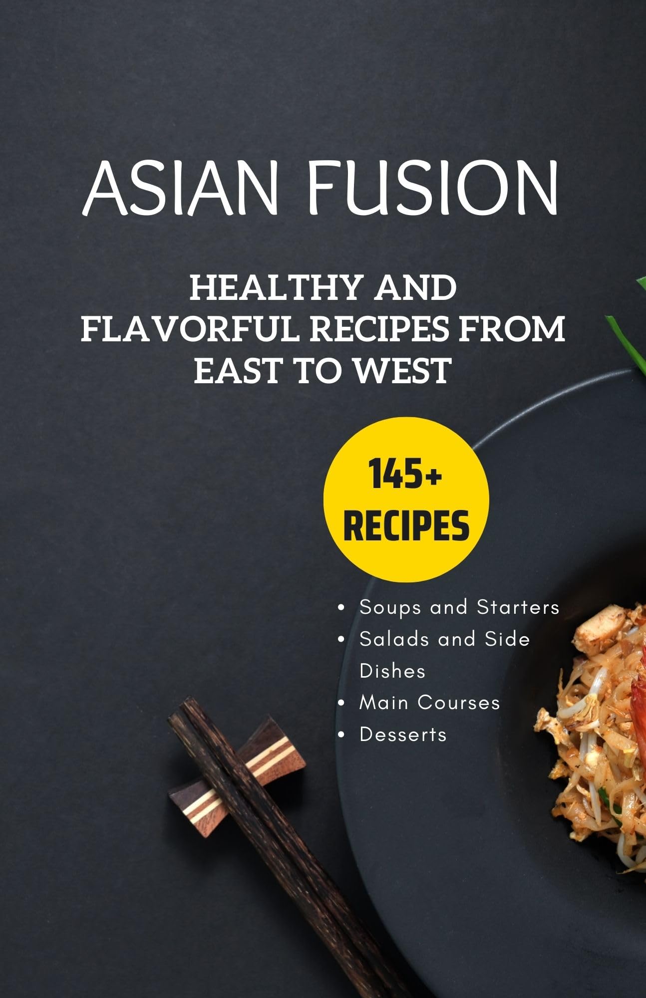 Asian Fusion: Healthy and Flavorful Recipes from East to West by ...