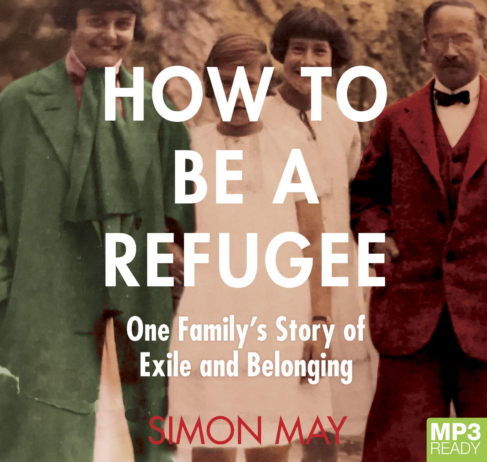 How to Be a Refugee: One Family's Story of Exile and Belonging [Audio ...