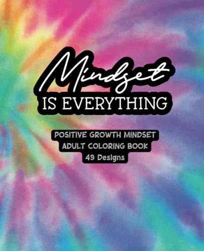 Mindset Is Everything - Adult Coloring Book - Rainbow Tie-Dye: A ...