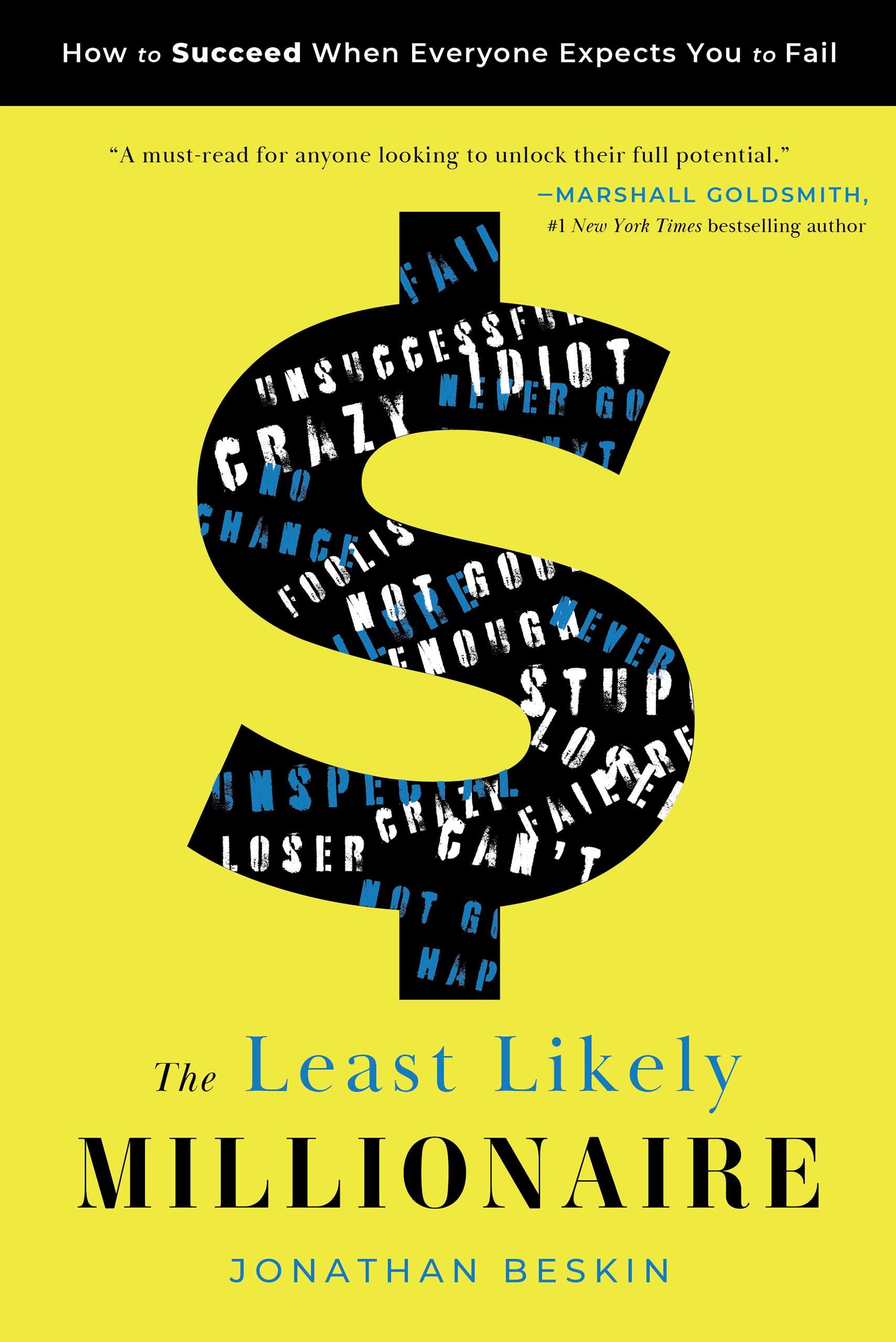The Least Likely Millionaire: How to Succeed When Everyone Expects You ...