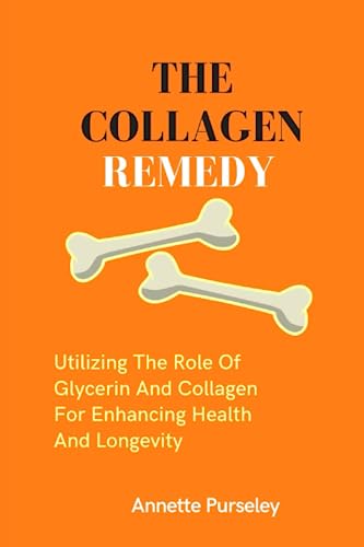 The Collagen Remedy: Utilizing The Role of Glycerin And Collagen For ...