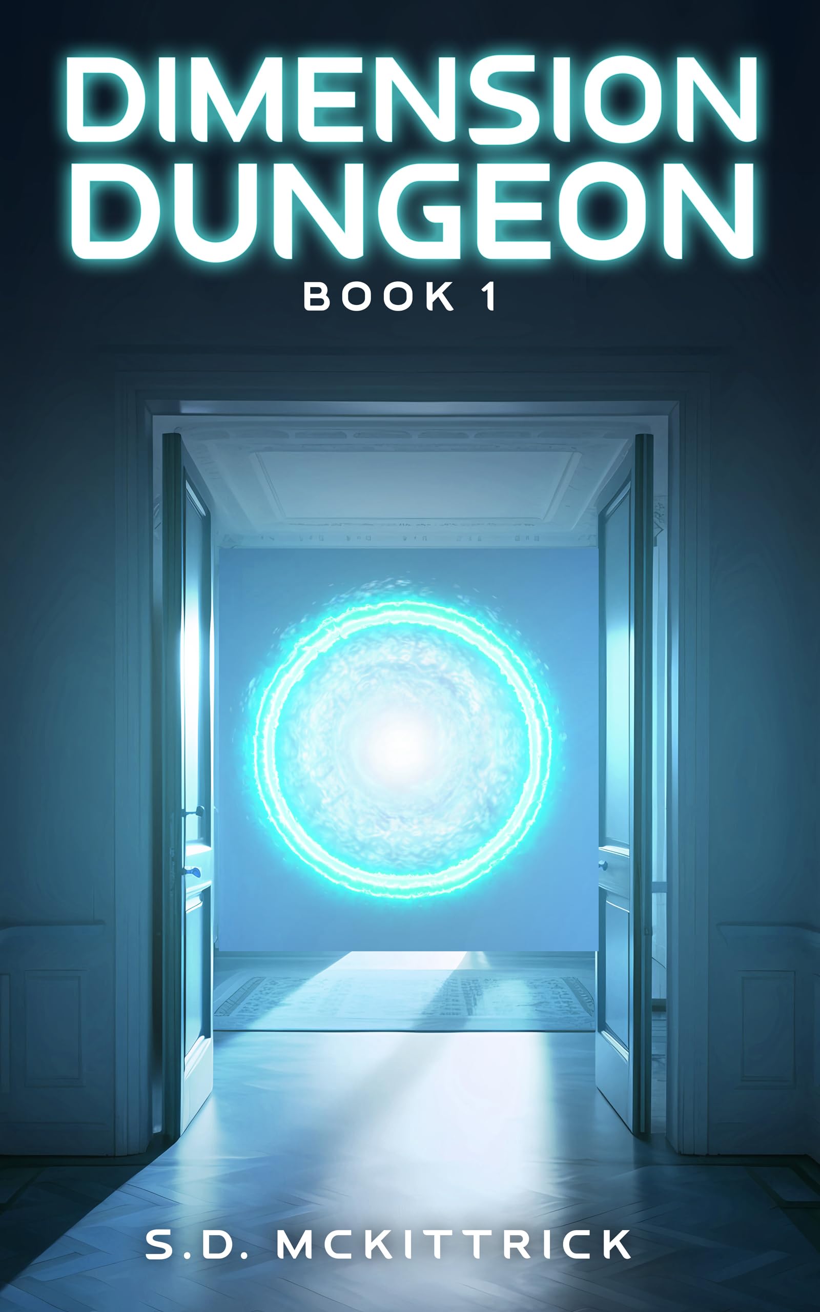 Dimension Dungeon: A Litrpg Adventure by S.D. McKittrick | Goodreads