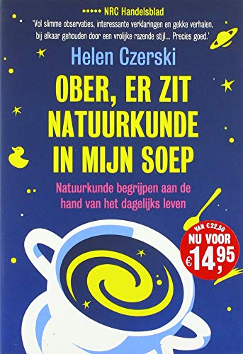 Ober, er zit natuurkunde in mijn soep: natuurkunde begrijpen aan de ...