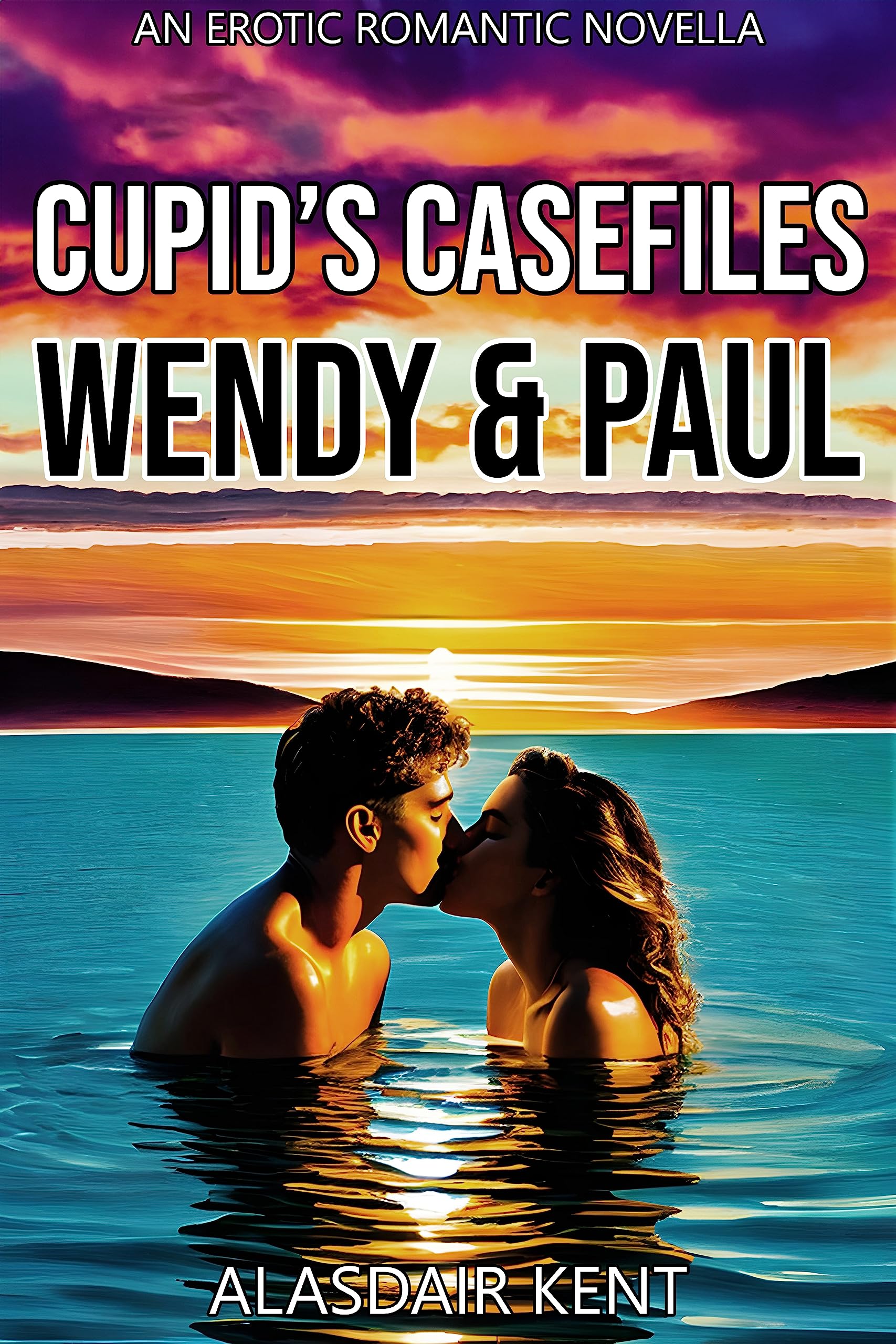 Cupid's Casefiles: Wendy & Paul: An Explicit Romantic Novella by Alasdair Kent | Goodreads