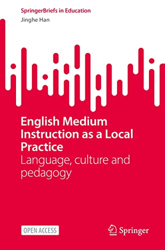 English Medium Instruction as a Local Practice: Language, culture and ...