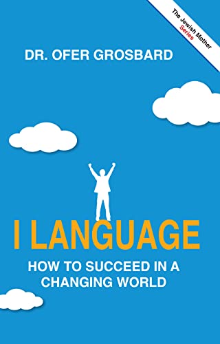 I language: How to Succeed in a Changing World by Ofer Grosbard | Goodreads