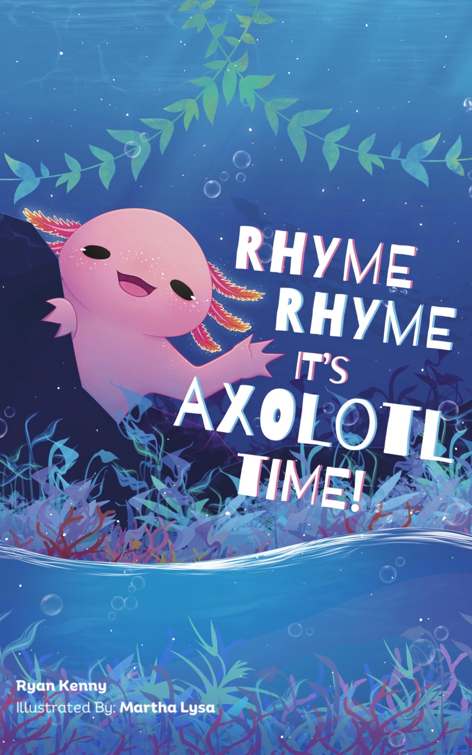 RHYME RHYME IT'S AXOLOTL TIME: Exotic and Unique Animal (Rhyming Facts ...