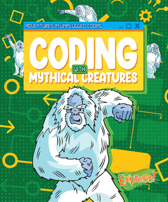 Coding with Mythical Creatures - Adventures in Unplugged Coding - Learn About Basic Coding ...