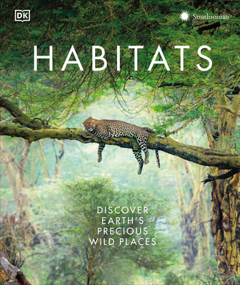 Habitats: From Ocean Trench to Tropical Forest by D.K. Publishing ...