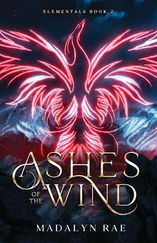 Ashes of the Wind: Elementals Book 2 by Madalyn Rae | Goodreads