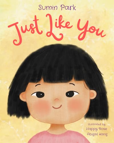 Just Like You: A Children's Book About Diversity and Kindness by SuMin ...