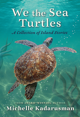 We the Sea Turtles by Michelle Kadarusman | Goodreads