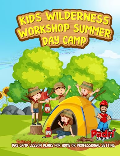 Kids Wilderness Workshop Summer Day Camp: Day Camp Lesson Plans for ...