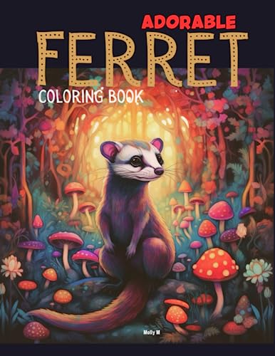 Adorable Ferret Coloring book : A mindfulness coloring books for adults ...