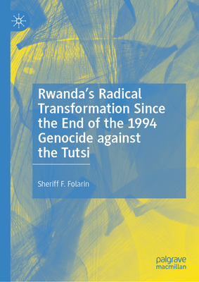 Rwanda’s Radical Transformation Since the End of the 1994 Genocide ...