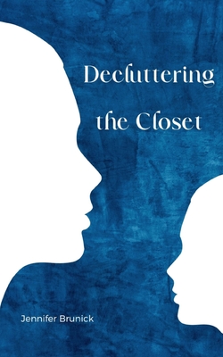Decluttering the Closet by Jennifer Brunick | Goodreads