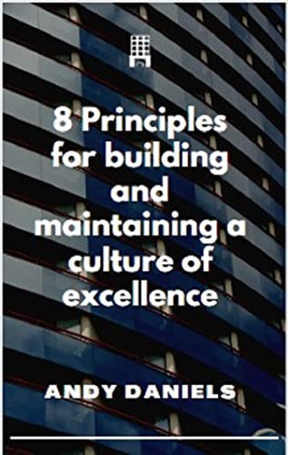 8 Principles for building and maintaining a culture of excellence by ...