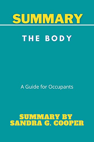 Summary of The Body: A Guide for Occupants by Bill Bryson by Sandra G ...