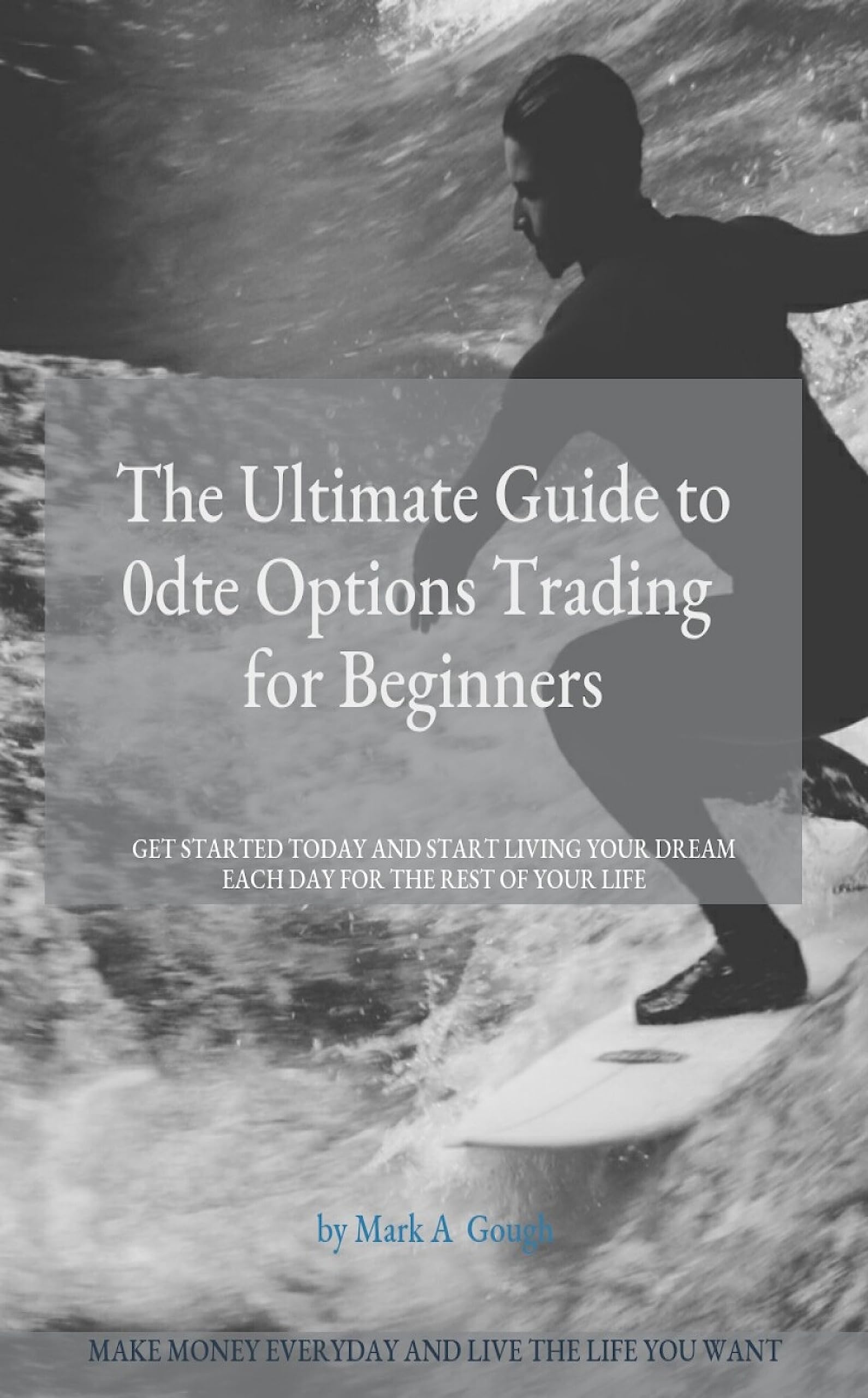 The Ultimate Guide to 0DTE Options Trading for Beginners: Live Your ...