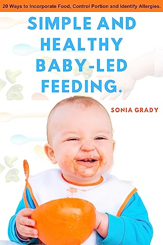 Simple and Healthy Baby-led Feeding.: 20 Ways to Incorporate Food ...