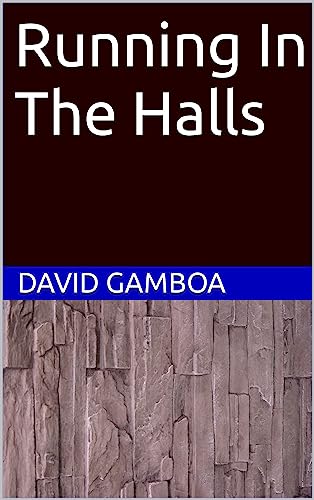 Running In The Halls (Whispers of Rebasheya Book 1) by David Gamboa ...
