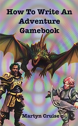 How to write an Adventure Gamebook by Martyn Cruise | Goodreads