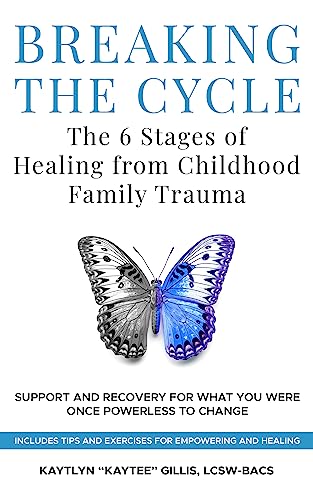 Breaking the Cycle: the 6 Stages of Healing from Childhood Family ...